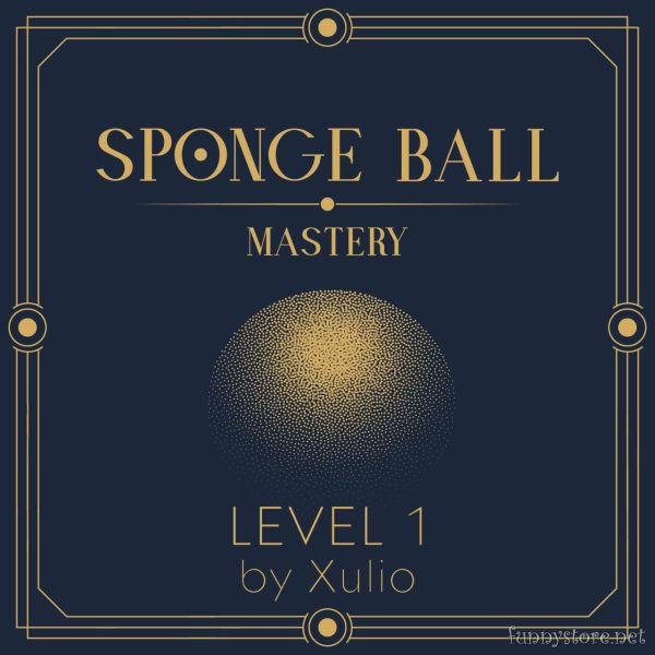 Sponge Ball Mastery Level 1 by Xulio Merino | Vaudevillians